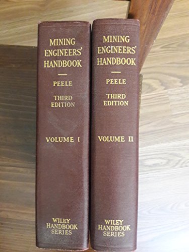 Mining Engineers' Handbook, Volumes I & II: Peele, Robert ...