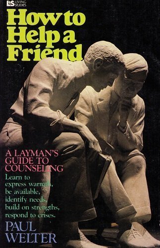 How to Help a Friend: Welter, Paul: 9780842315050: Amazon.com: Books