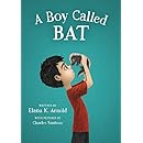 A Boy Called Bat: Elana K. Arnold, Charles Santoso: 9780062445827 ...