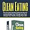 Clean Eating Bundle: The Essential Healthy Eating Bundle For Lasting ...
