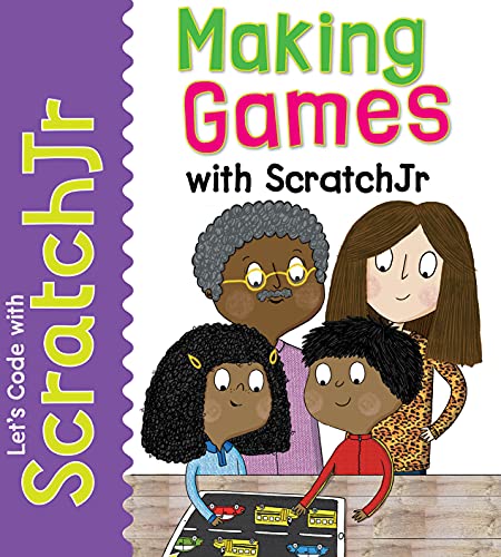 Making Games with ScratchJr (Let’s Code With Scratchjr!): Dr. Tracy ...