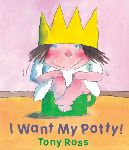 I Want My Potty!: Ross, Tony: 9781842705469: Amazon.com: Books