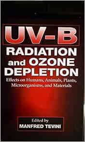 UV-B Radiation and Ozone Depletion: Effects on Humans, Animals, Plants ...