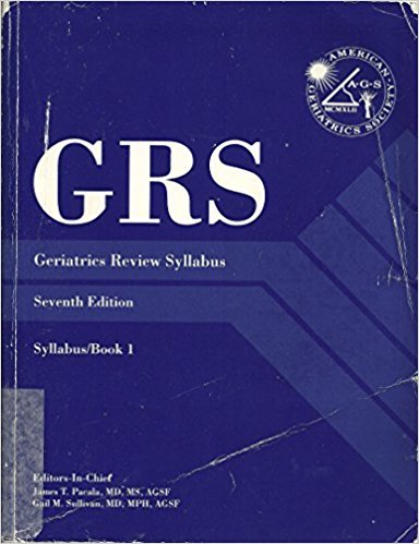 Geriatrics Review Syllabus Book 1: James T. Pacala, Gail M. Sullivan ...
