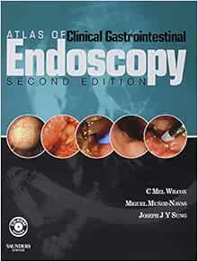 Atlas of Clinical Gastrointestinal Endoscopy: Wilcox MD, Charles ...