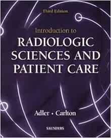 Introduction to Radiologic Sciences and Patient Care: 9780721697826 ...
