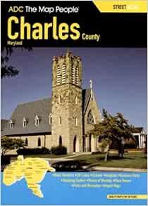 ADC Charles County MD Street Atlas: ADC, the Map People: 9780875309149 ...
