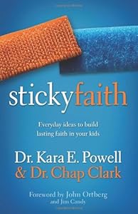 Sticky Faith: Everyday Ideas to Build... book by Chap Clark