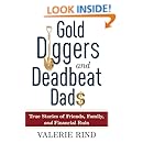 Gold Diggers and Deadbeat Dads: True Stories of Friends, Family, and ...
