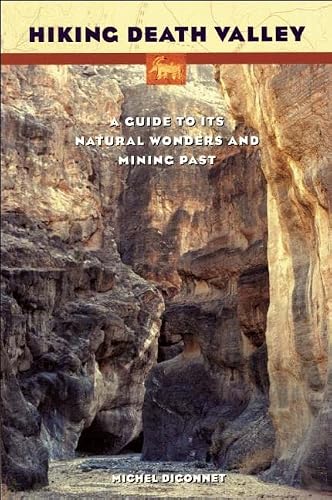 Hiking Death Valley: Guide to Its Natural Wonders and Mining Past in ...