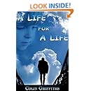 Amazon.com: A Life For A Life eBook: Colin Griffiths, Grant Leishman: Kindle Store