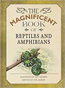 Magnificent Book of Reptiles and Amphibians (The Magnificent Book of ...