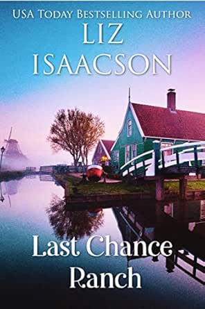 Last Chance Ranch eBook: Isaacson, Liz: Amazon.ca: Kindle Store