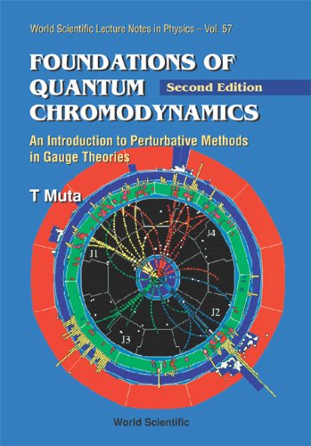 Foundation of Quantum Chromodynamics: an Introduction to Perturbative Methods in Gauge Theories ...