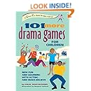 101 More Drama Games for Children: New Fun and Learning with Acting and ...