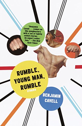 Rumble, Young Man, Rumble: Cavell, Benjamin: 9781400030354: Amazon.com ...