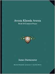 Avesta Khorda Avesta: Book Of Common Prayer: Darmesteter, James ...