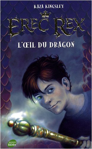 EREC REX T01 : L'OEIL DU DRAGON : KINGSLEY,KAZA: Amazon.ca: Books