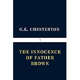 The Innocence of Father Brown: Centennial Edition: Chesterton, G. K ...