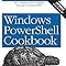 Amazon.com: Windows PowerShell Cookbook: The Complete Guide to Scripting Microsoft's Command ...