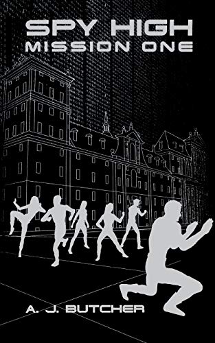 Spy High Mission One (Spy High (Little Brown and Company)): Butcher, A ...