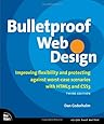 Bulletproof Web Design: Improving flexibility and protecting against worst-case scenarios with ...