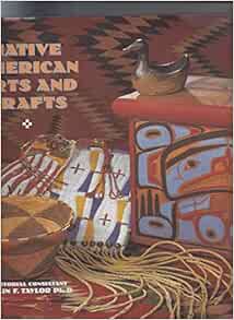 Native American Arts and Crafts: Taylor, Colin F.: 9780831767563 ...