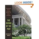 The Future of the Past: A Conservation Ethic for Architecture, Urbanism ...