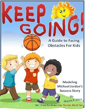 Children's books about Perseverance. Keep Going!: A Guide to Facing ...