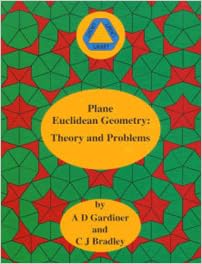Plane Euclidean Geometry: Theory and Problems: A.D. Gardiner: 9780953682362: Amazon.com: Books