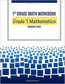 1st Grade Math Workbook: Grade 1 Mathematics Worksheet Book: First ...