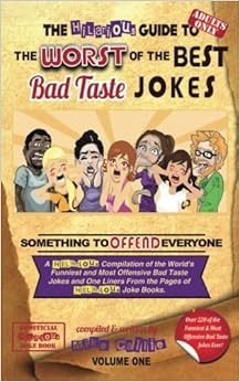 Buy The Hilarious Guide to the Worst of the Best Bad Taste Jokes: 14 ...