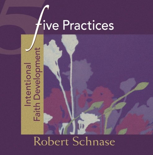 Five Practices - Intentional Faith Development (Five Practices of ...