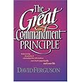The Great Commandment Principle: Ferguson, David: 9780842355773: Amazon ...