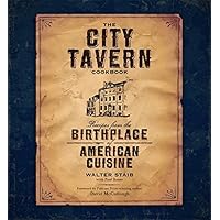 The City Tavern Cookbook: Recipes from the Birthplace of American ...