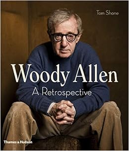 Woody Allen: A Retrospective: Amazon.co.uk: Tom Shone: 9780500517987: Books