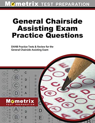 General Chairside Assisting Exam Practice Questions: DANB Practice ...