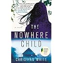 Amazon.com: The Nowhere Child: A Novel eBook: Christian White: Kindle Store