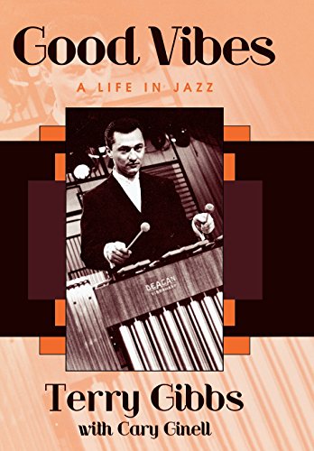 Good Vibes: A Life in Jazz (Volume 44) (Studies in Jazz, 44): Terry ...