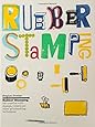 Rubber Stamping: Get creative with stamps, rollers and other ...