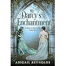 Amazon.com: Mr. Darcy's Enchantment: A Pride & Prejudice Variation eBook: Abigail Reynolds ...