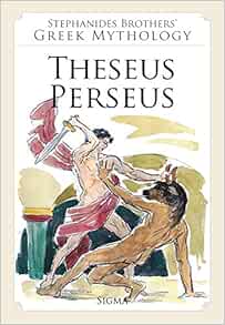 Theseus-Perseus (Stephanides Brothers' Greek Mythology): Stephanides ...