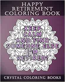 Happy Retirement Coloring Book: 30 Stress Relief relaxing Retirement ...