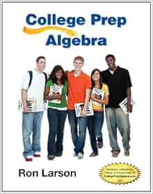 College Prep Algebra: Ron E. Larson: 9781285182629: Amazon.com: Books
