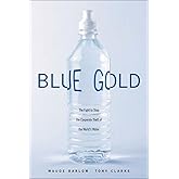Blue Gold: The Fight to Stop the Corporate Theft of the World's Water ...