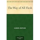 The Way of All Flesh (Centaur Classics) [The 100 greatest novels of all ...
