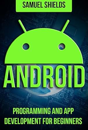 Android: Programming & App Development For Beginners (Android, Rails ...