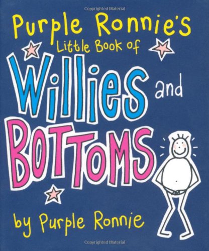 Purple Ronnie's Little Book of Willies and Bottoms: Purple Ronnie ...