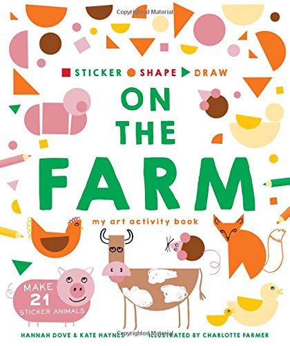 Sticker, Shape, Draw: On the Farm: My Art Activity Book: Farmer ...