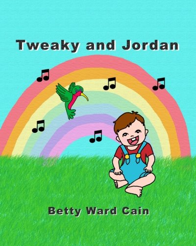 Tweaky and Jordan: Cain, Betty Ward: 9781453788004: Amazon.com: Books